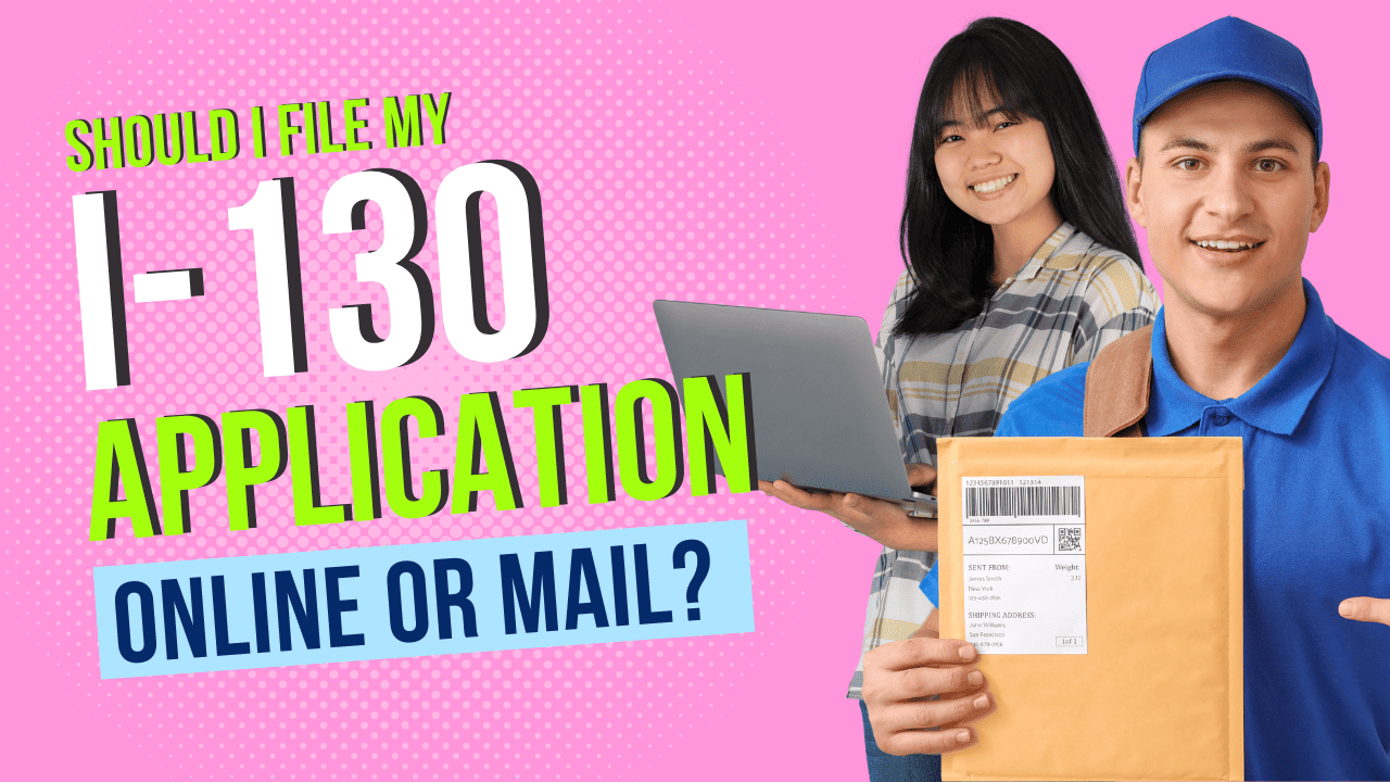 Choosing The Best Filing Method For I 130 Spouse Visa Online Vs Paper choosing-the-best-filing-method-for-i-130-spouse-visa-online-vs-paper