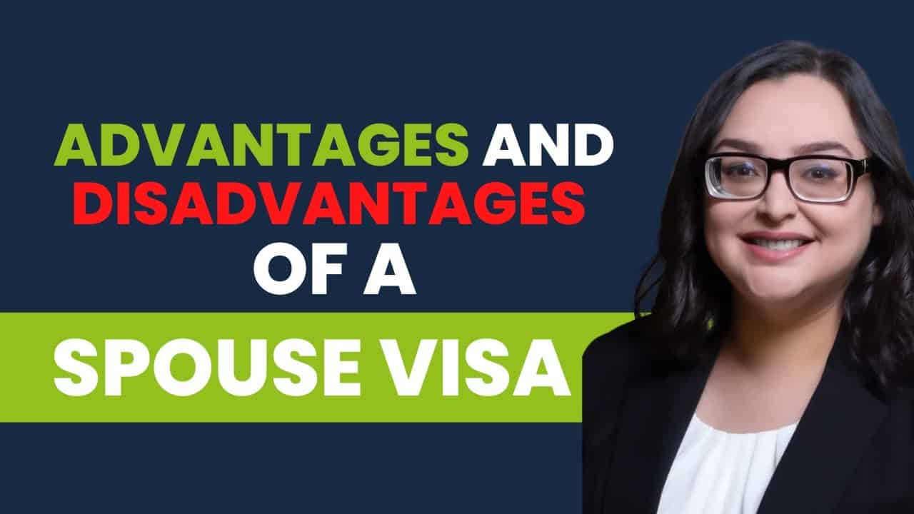 Advantages and Disadvantages of a Spouse Visa - Immigration for Couples