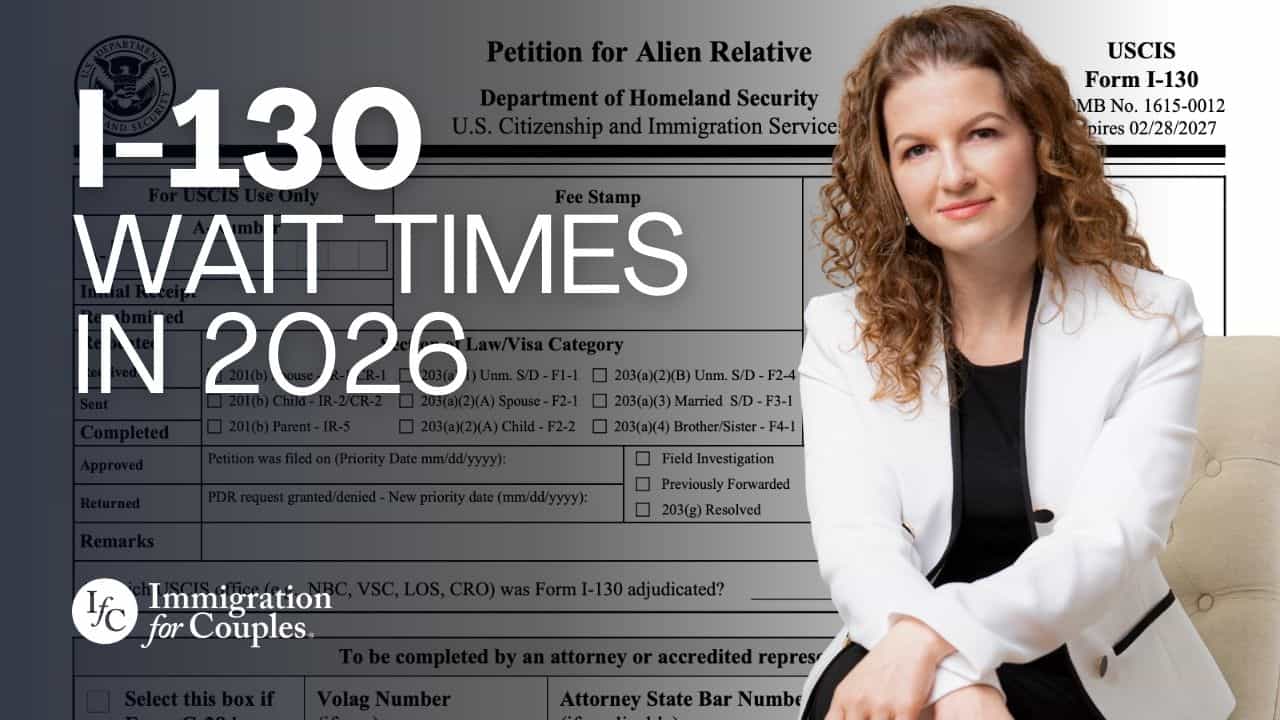 I-130 Wait Time in 2026 - Immigration for Couples